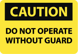 NMC - "Caution - Do Not Operate without Guard", 7" Long x 10" Wide ...