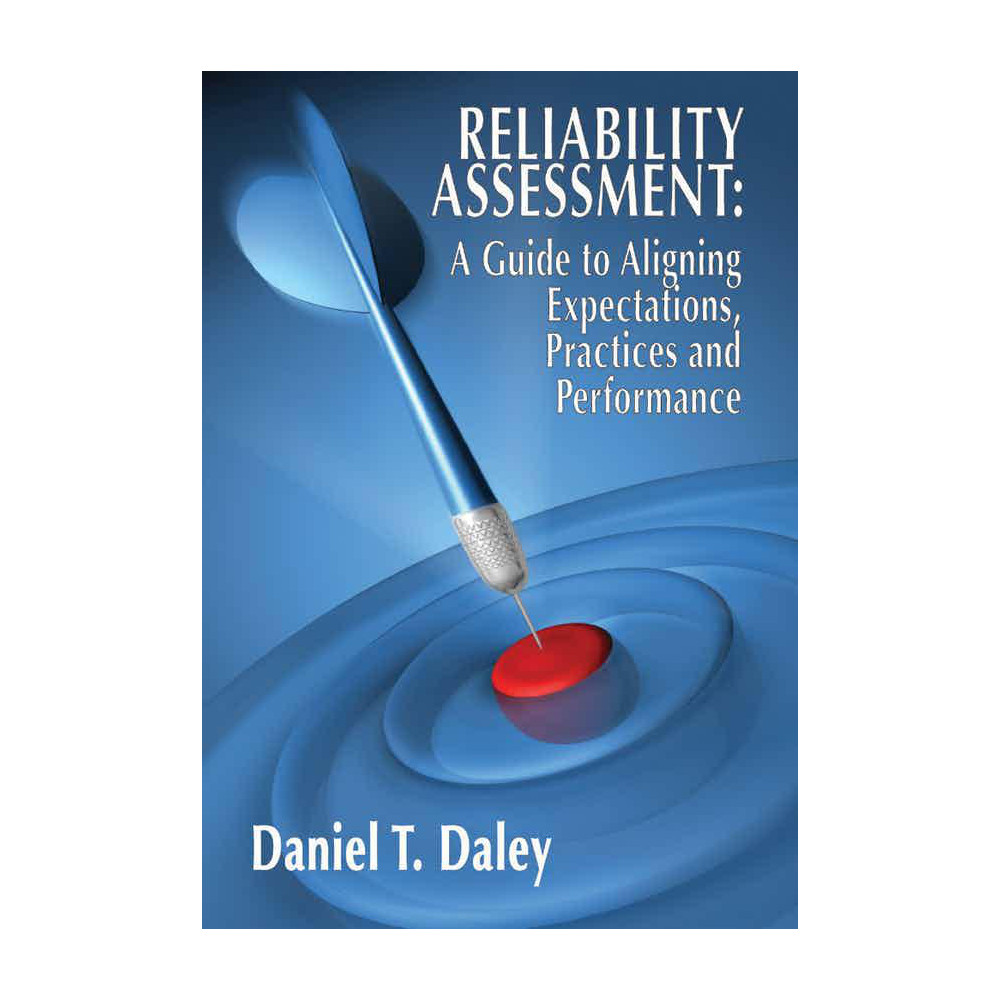 Industrial Press - Reliability Assessment A Guide to Aligning ...