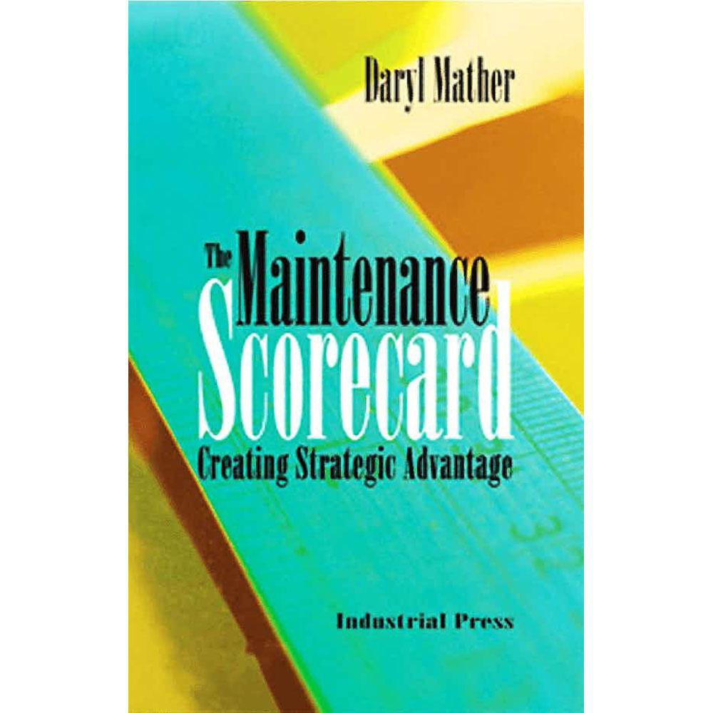 Industrial Press - The Maintenance Scorecard: | MSC Direct