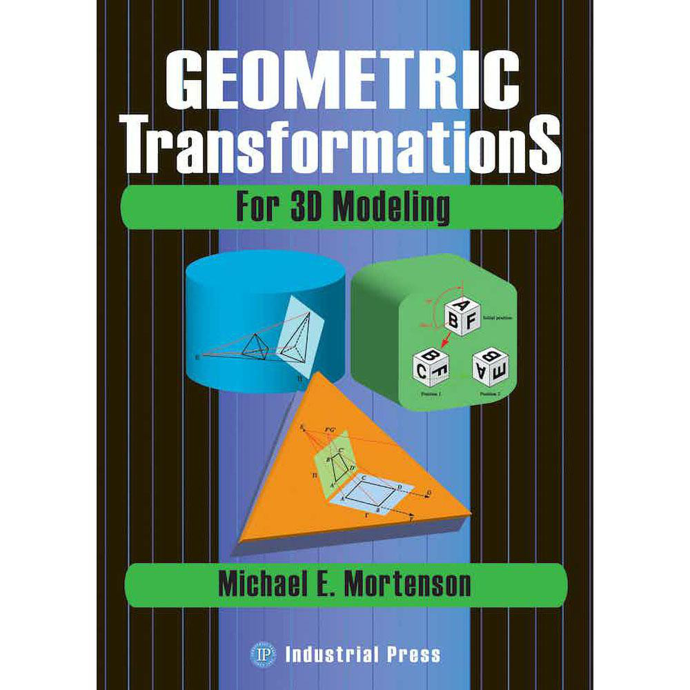 Industrial Press - Geometric Transformations for 3D Modeling: 2nd ...